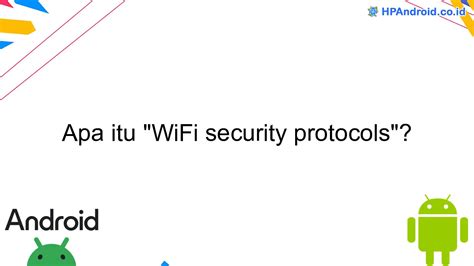 Apa Itu Wifi Security Protocols Blog Hpandroid