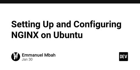 Setting Up And Configuring Nginx On Ubuntu Dev Community