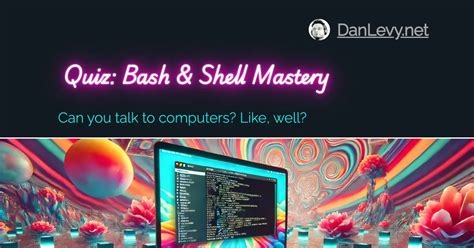 Quiz Bash And Shell Mastery