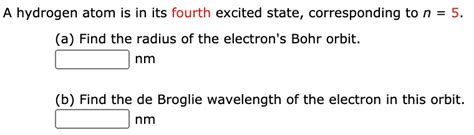 Solved A Hydrogen Atom Is In Its Fourth Excited State