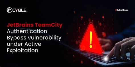 Cyble On Linkedin Jetbrains Teamcity Authentication Bypass Vulnerability Under Active