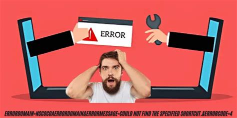 Errordomainnscocoaerrordomainanderrormessagecould Not Find The Specified Shortcutanderrorcode4