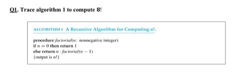 Solved 01 Trace Algorithm 1 To Compute 8 Algorithm 1 A