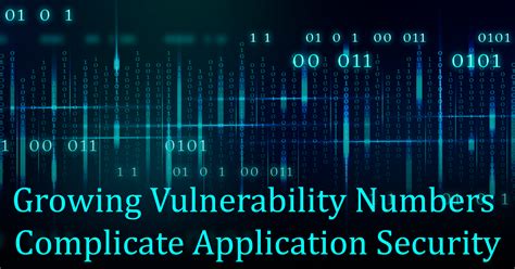 Growing Vulnerability Numbers Complicate Application Security Iemlabs
