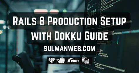 Rails 8 Production Setup With Dokku Guide Sulman Baig