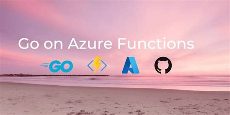 Serverless Go With Azure Functions And Github Actions Rdevto