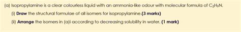 Solved A Isopropylamine Is A Clear Colorless Liquid With An Ammonia Like Odor And A