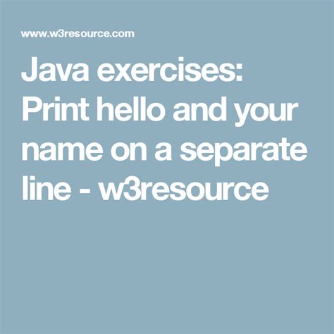Java Exercises Print Hello And Your Name On A Separate Line W3resource
