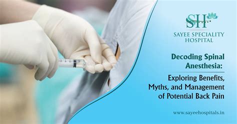 Decoding Spinal Anesthesia Exploring Benefits Myths And Management