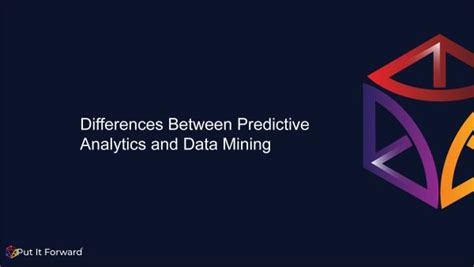 Predictive Analytics And Data Mining Put It Forward