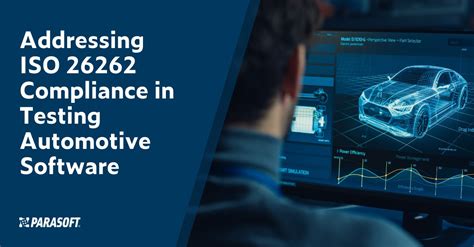 Addressing Iso 26262 Compliance In Testing Automotive Software Parasoft