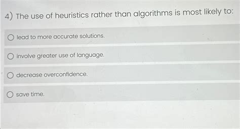Solved The Use Of Heuristics Rather Than Algorithms Is Most