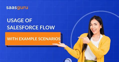 usage of salesforce flow with example scenarios saasguru