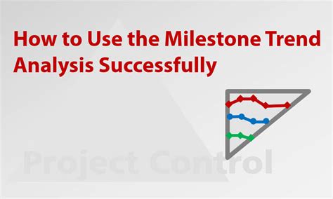 How To Use The Milestone Trend Analysis Successfully Roland Wanner