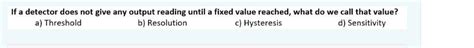 Solved If A Detector Does Not Give Any Output Reading Until Chegg Com