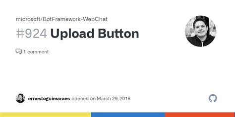 Upload Button · Issue 924 · Microsoftbotframework Webchat · Github