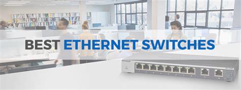 Best Ethernet Switches In 2023 Gigabit Network Switches The Tech Lounge
