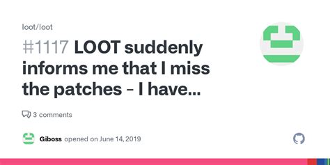 loot suddenly informs me that i miss the patches i have installed · issue 1117 · loot loot