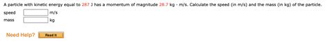 Solved A Particle With Kinetic Energy Equal To 287 J Has