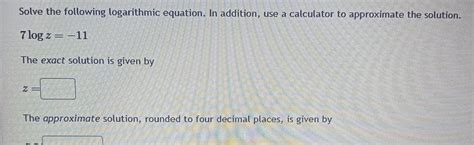 [answered] Solve The Following Logarithmic Equation In Addition Use A