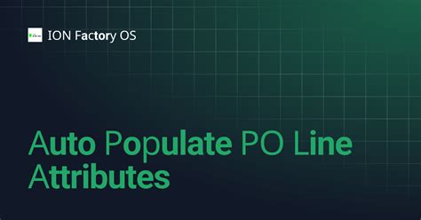 auto populate po line attributes ion factory os