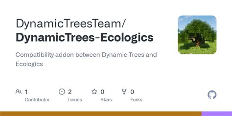 Github Dynamictreesteam Dynamictrees Ecologics Compatibility Addon Between Dynamic Trees And