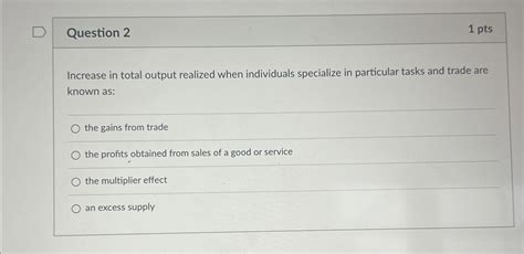 Solved Question 21 ﻿ptsincrease In Total Output Realized
