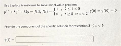 Solved Use Laplace Transforms To Solve Initial Value Problem