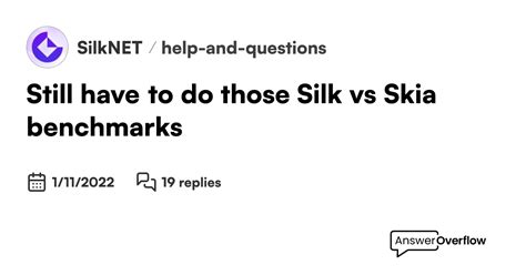 Still Have To Do Those Silk Vs Skia Benchmarks 🤔 Silknet