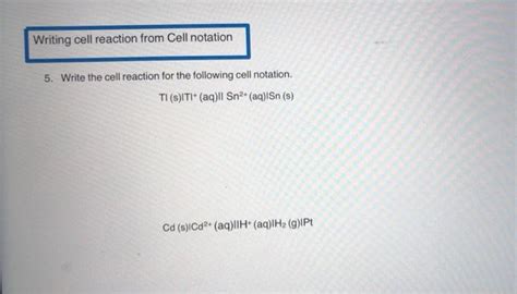 Solved Writing Cell Reaction From Cell Notation 5 Write The