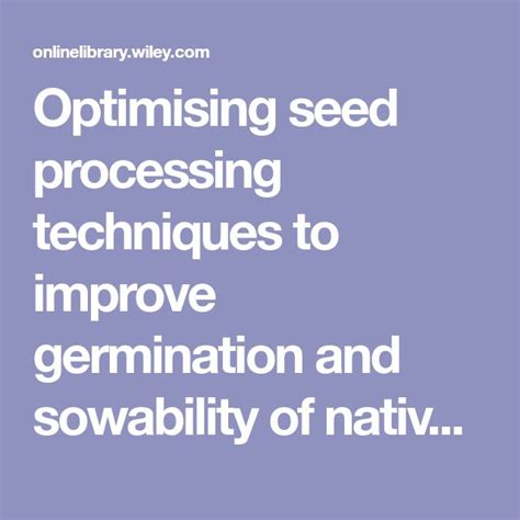 Optimizing Seed Processing Techniques For Native Grasses