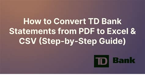 How To Convert Td Bank Statements From Pdf To Excel And Csv Step By Step