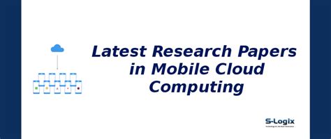 Latest Research Papers In Mobile Cloud Computing S Logix
