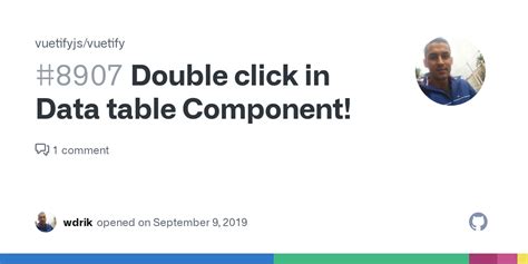 Double Click In Data Table Component · Issue 8907 · Vuetifyjsvuetify · Github