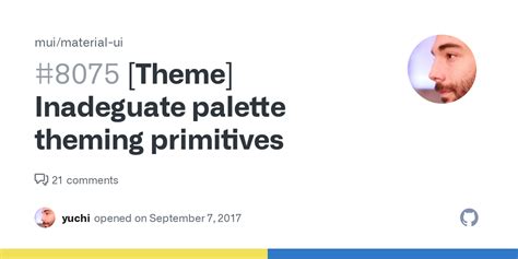 Theme Inadeguate Palette Theming Primitives · Issue 8075 · Mui