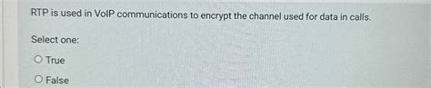 Solved RTP Is Used In VoIP Communications To Encrypt The Chegg Com