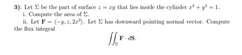 Solved Let Be The Part Of Surface Z Xy That Lies Chegg Com