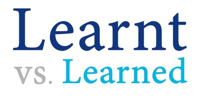 Learnt Vs Learned Whats The Difference Writing Explained