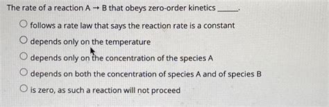 Solved The Rate Of A Reaction A→b That Obeys Zero Order