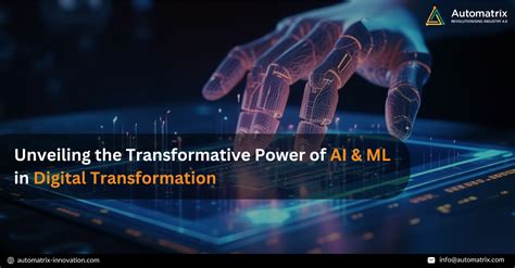 Unveiling The Transformative Power Of Ai And Ml In Digital Transformation