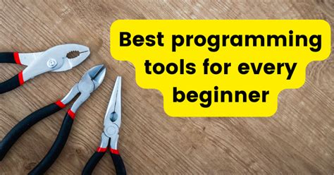 Best Programming Tools For Every Beginner