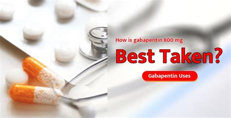 How Is Gabapentin 800 Mg Best Taken Gabapentin Uses Justpasteit