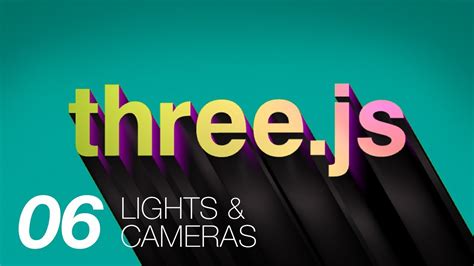 Three Js Part 6 Lights And Cameras Youtube