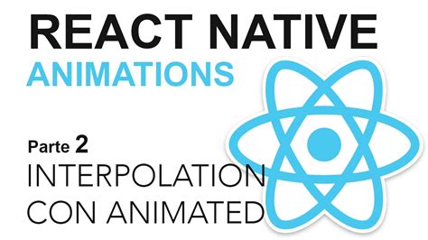 React Native Animations Parte 2 Interpolation Con Animated Youtube