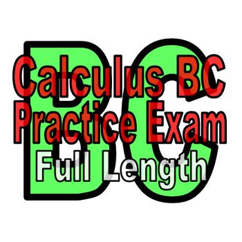 AP Calculus BC Practice Exam Full Length Seller Created Questions