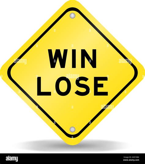 Yellow Color Transportation Sign With Word Win Lose On White Background