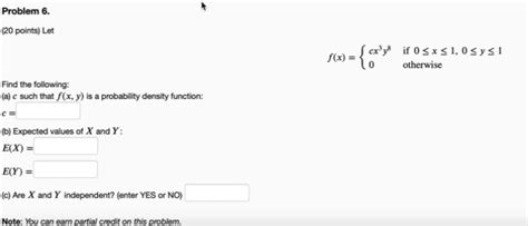 Solved 20 Points Let Fx Cx3y80 If 0≤x≤10≤y≤1 Otherwise