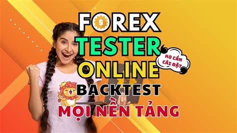 Forex Tester Online 2025 Công Cụ Backtest Online Số 1 Thế Giới