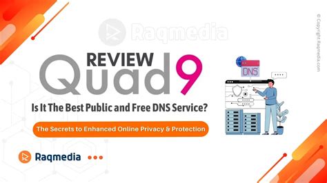 Quad9 Dns Review 2024 Discover The Secrets To Enhanced Online Privacy And Protection Raqmedia