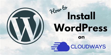 how to install wordpress on cloudways [4 simple steps]